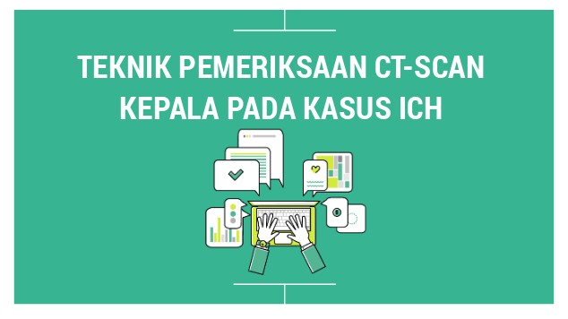 TEKNIK PEMERIKSAAN CT-SCAN KEPALA PADA KASUS ICH at emaze Presentation