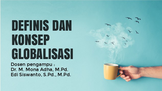 DEFINIS DAN KONSEP GLOBALISASI at emaze Presentation