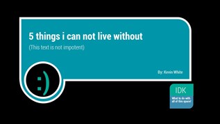 5 things i cant live without at emaze Presentation