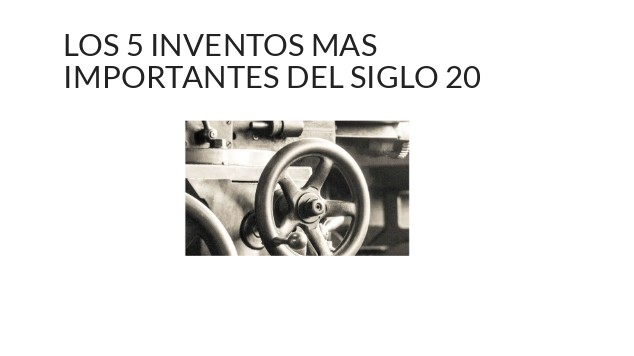 LOS 5 INVENTOS MAS IMPORTANTES DEL SIGLO 20 at emaze Presentation