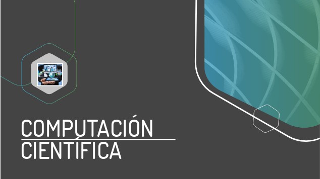 COMPUTACIÓN CIENTÍFICA at emaze Presentation