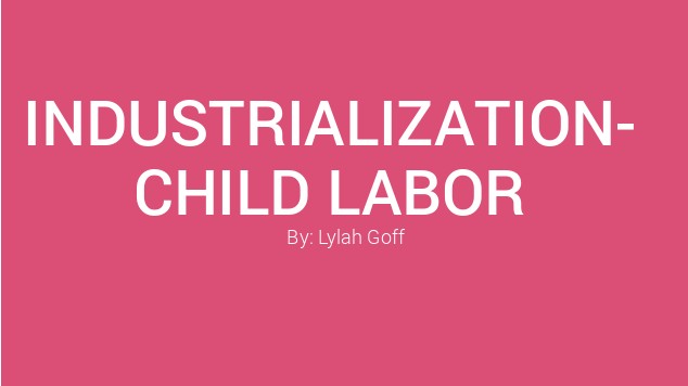 Industrialization-Child labor at emaze Presentation