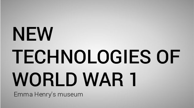 new technologies of world war 1 at emaze Presentation