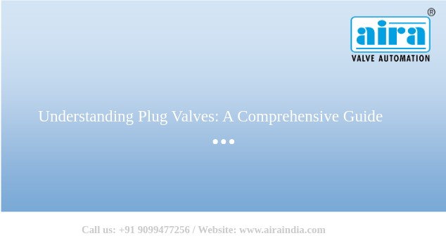 Understanding Plug Valves: A Comprehensive Guide at emaze Presentation Understanding Plug Valves: A Comprehensive Guide at emaze Presentation