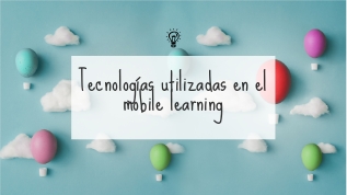 Tecnologías utilizadas en el mobile learning at emaze Presentation