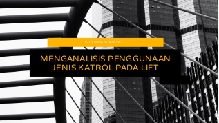 MENGANALISIS PENGGUNAAN JENIS KATROL PADA LIFT at emaze Presentation