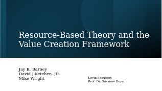 Resource-Based Theory and theValue Creation Framework at emaze Presentation