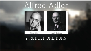 Alfred Adler y Rudolf Dreikurs on emaze