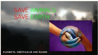 save animals save earth at emaze Presentation