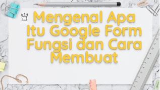 Mengenal Apa Itu Google Form Fungsi dan at emaze Presentation