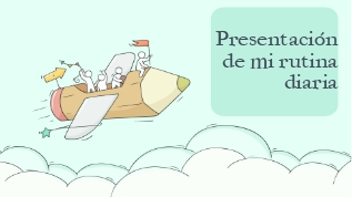 Presentación de mi rutina diaria at emaze Presentation