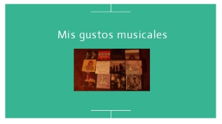 Mis gustos musicales at emaze Presentation
