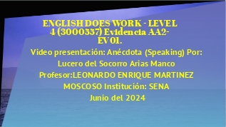 ENGLISH DOES WORK - LEVEL 4 (3000557) Evidencia AA2-EV01. at emaze Presentation