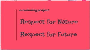 Respect for Nature Respect for Future at emaze Presentation