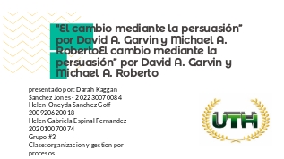 El cambio mediante la persuasión” por David A. Garvin y at emaze ...