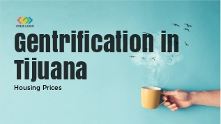 Gentrification in Tijuana at emaze Presentation