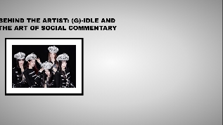 Behind the Artist: G-IDLE and the Art of Social Commentary at emaze ...