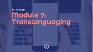 Module 7 Highlights Translanguaging on emaze