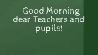Good Morning dear Teachers and pupils! at emaze Presentation