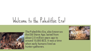 Welcome to the Paleolithic Era! at emaze Presentation
