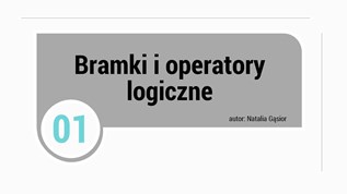 Prezentacja - Bramki i operatory logiczne at emaze Presentation