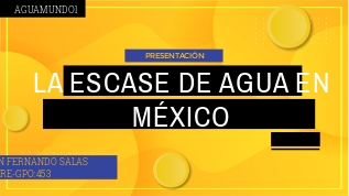 LA ESCASEZ DE AGUA EN MÉXICO at emaze Presentation