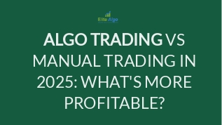 ALGO TRADING VS MANUAL TRADING IN 2025: WHAT'S MORE at emaze Presentation