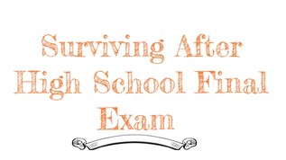 Surviving After High School Final Exam at emaze Presentation