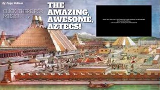 The Amazing, Awesome, AZTECS! at emaze Presentation