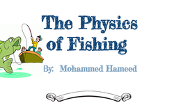 physics of fishing at emaze Presentation