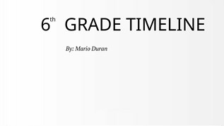 6th grade timeline - Mario Duran at emaze Presentation