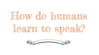 How do humans learn to speak at emaze Presentation