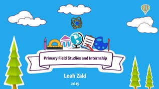 Leah Zaki Primary Field Studies and Internship at emaze Presentation