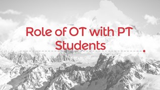 Role of OT with PT at emaze Presentation