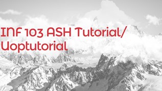 INF 103 ASH Tutorial Uoptutorial at emaze Presentation