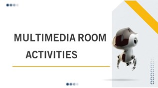 MULTIMEDIA ROOM ACTIVITIES at emaze Presentation
