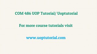 COM 486 UOP Tutorial Uoptutorial at emaze Presentation