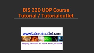 BIS 220 UOP Course Tutorial tutorialoutlet at emaze Presentation