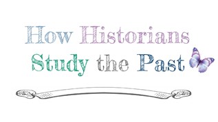 How Historians Study the Past at emaze Presentation