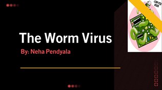 The Worm Virus at emaze Presentation