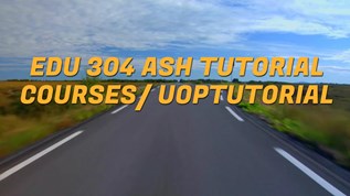 EDU 304 Ash Tutorial Courses Uoptutorial at emaze Presentation