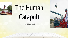 the human catapult riley ford at emaze Presentation