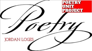 Jordan Loges Poetry Unit Project at emaze Presentation