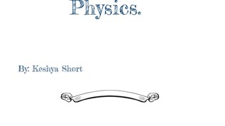 Physics.By: Keshya at emaze Presentation