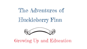 Huck Finn: Education & Growing up at emaze Presentation