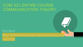 COM 321 ENTIRE COURSE COMMUNICATION THEORY at emaze Presentation