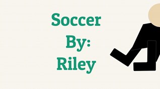 Soccer By: Riley at emaze Presentation