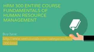 HRM 300 ENTIRE COURSE FUNDAMENTALS OF HUMAN RESOURCE MANAGEMENT at ...