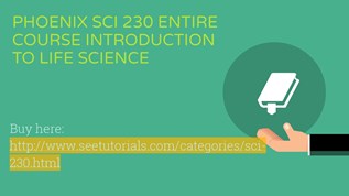 PHOENIX SCI 230 ENTIRE COURSE INTRODUCTION TO LIFE SCIENCE at emaze Presentation