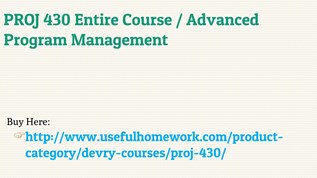 PROJ 430 Entire Course Advanced Program Management at emaze Presentation